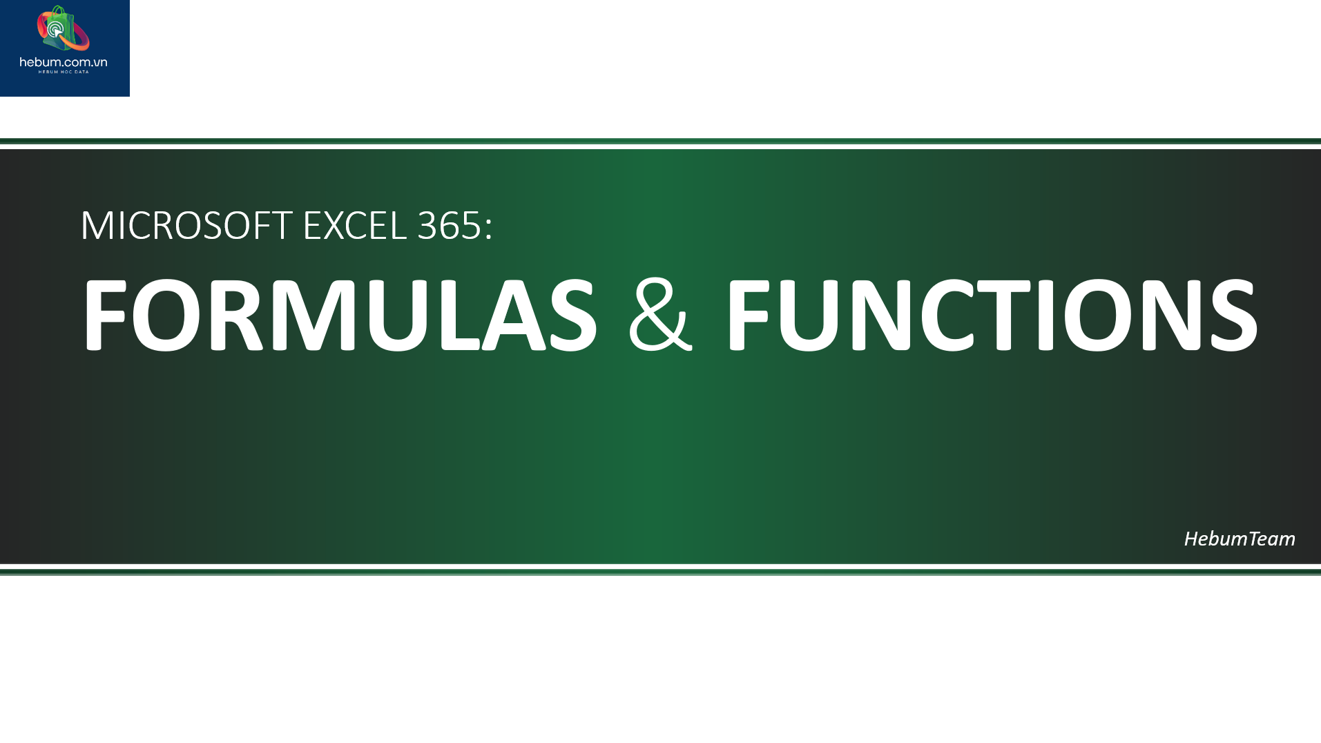 Hebum Team Việt Nam | Master Microsoft Excel: Công thức & hàm Excel 365