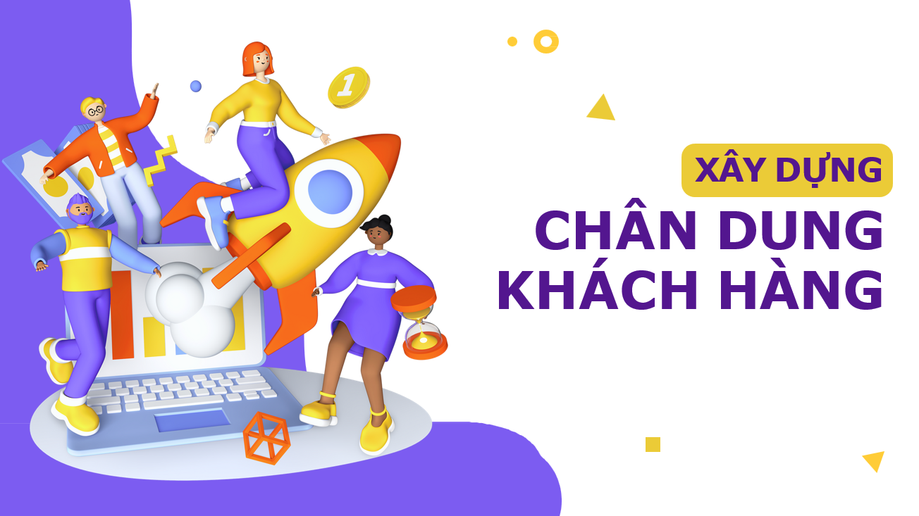 Hebum Team Việt Nam | Chân dung khách hàng là gì? Cách xây dựng chân dung khách hàng chuẩn